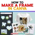 How To Make A Frame In Canva: Create & Use Your Own Frames - Jennifer Maker