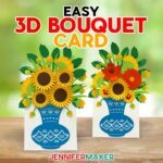 Make a Stunning and Easy 3D Bouquet Card With Paper! - Jennifer Maker