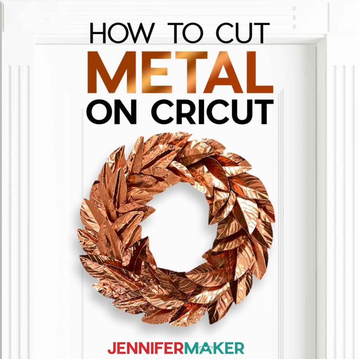 How to Cut Metal With Cricut + Make a Copper Wreath! - Jennifer Maker