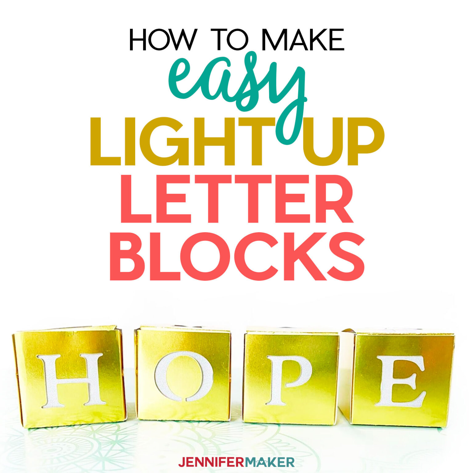 Easy Light Up Letter Blocks to Inspire & Uplift! - Jennifer Maker