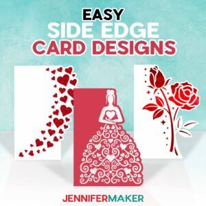 Easy Side Edge Cards With Cricut: New Designs To Make! - Jennifer Maker
