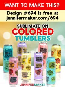 Sublimation On Colored Tumblers: How To Make It Work! - Jennifer Maker